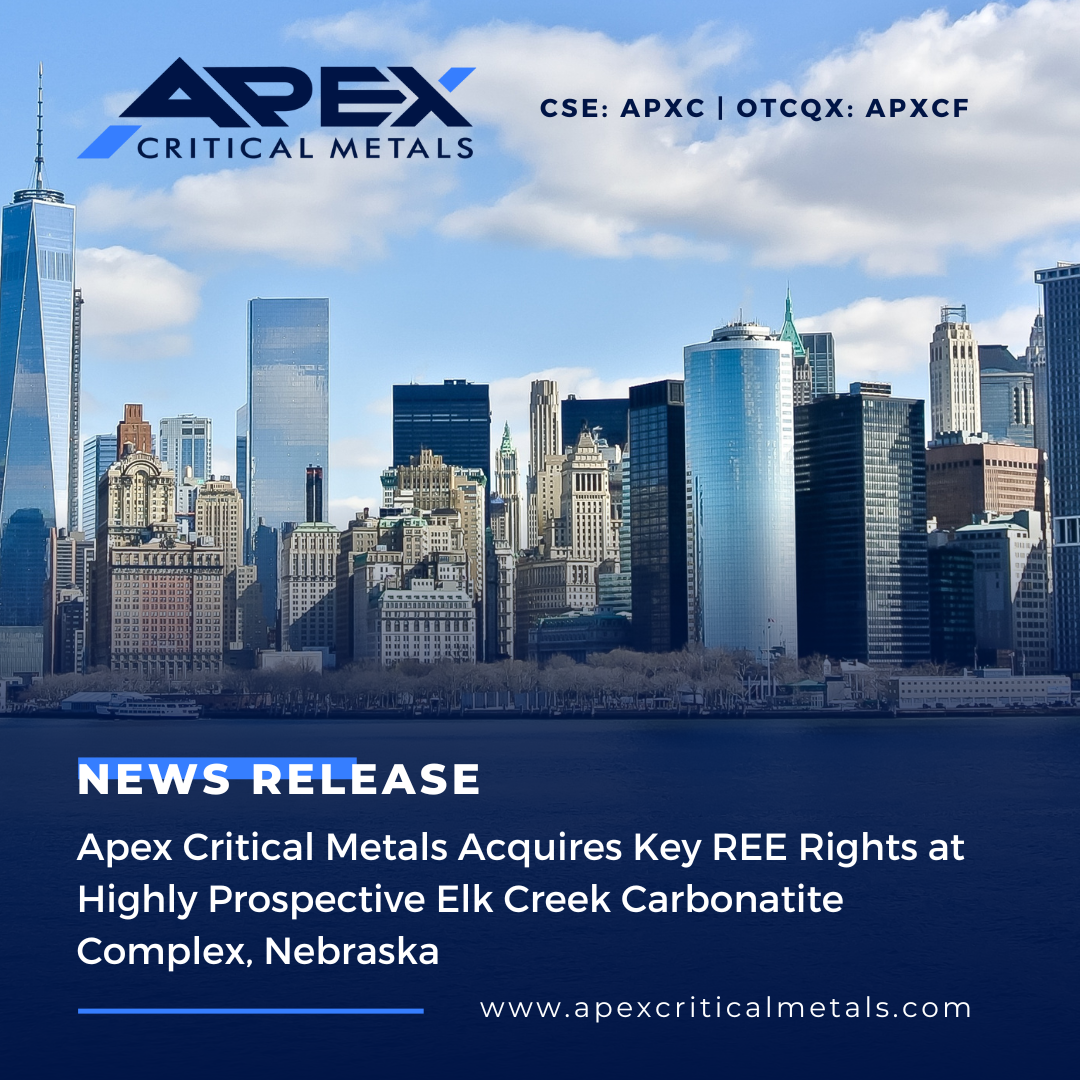 Apex Critical Metals Acquires Key REE Rights at Highly Prospective Elk ...